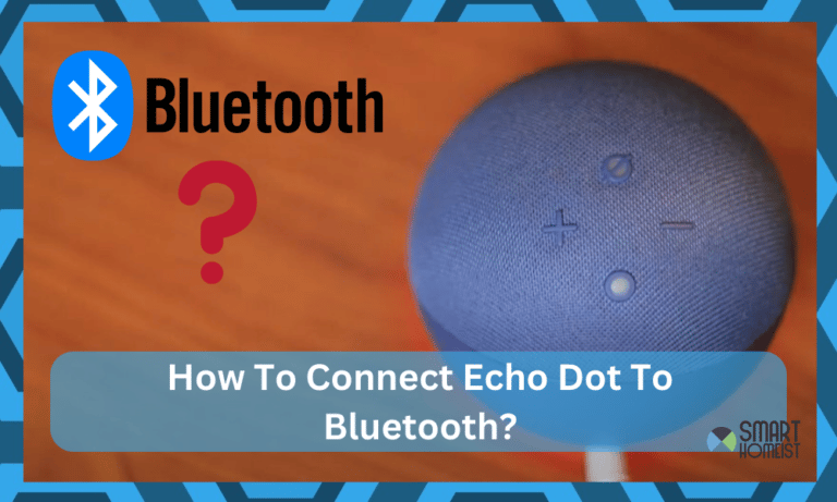 How To Connect Echo Dot To Bluetooth? 8 Simple Steps - Smart Homeist
